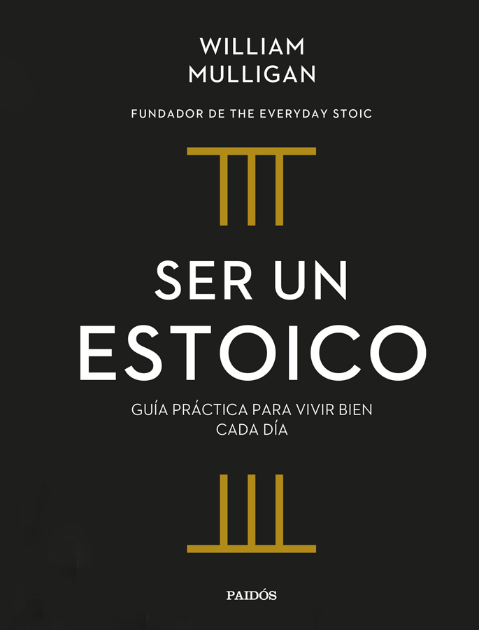 Ser un estoico libro de Mulligan, William